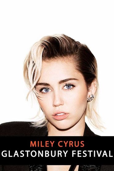 Miley Cyrus - Live at Glastonbury Festival